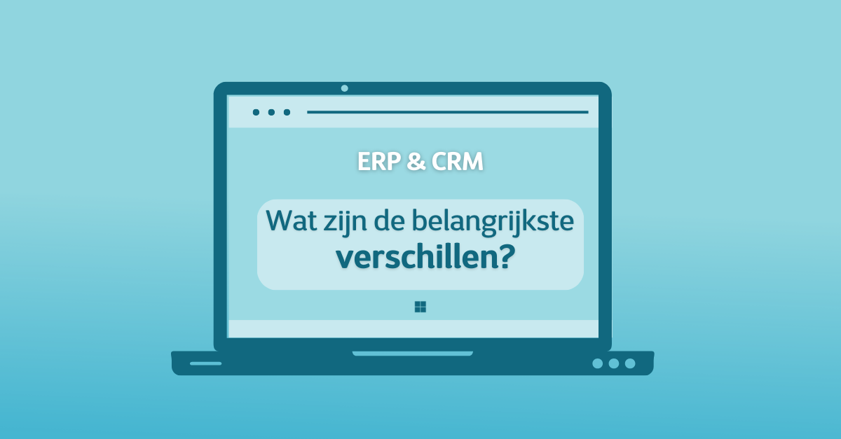 CRM vs ERP: Wat zijn de belangrijkste verschillen?