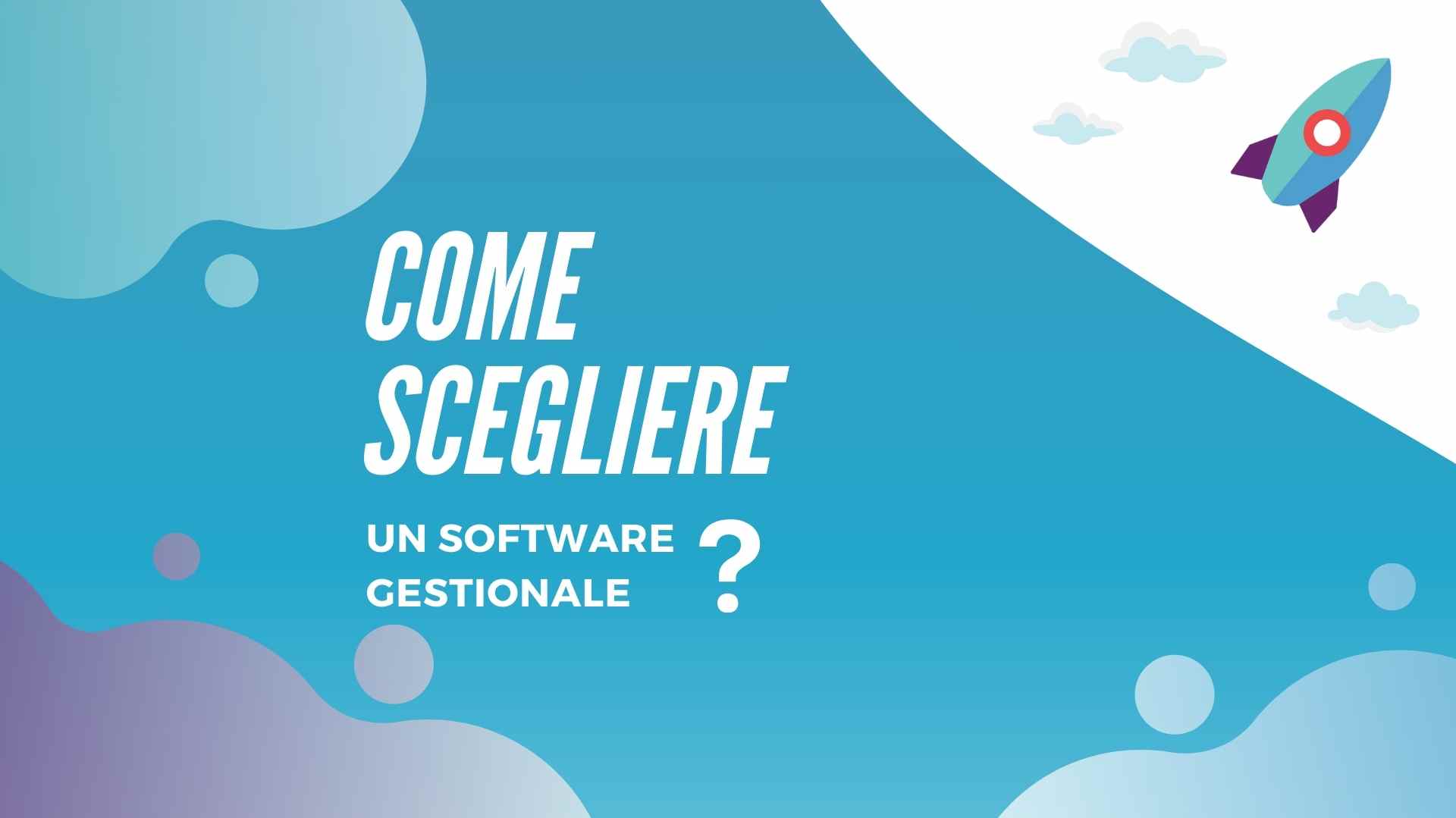 Come scegliere un software gestionale in cinque passi